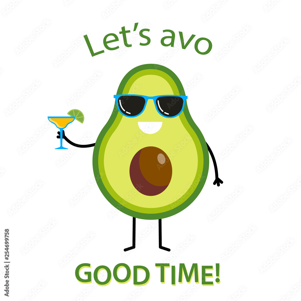 Let’s avo good time text with funny happy cute happy smiling avocado in ...