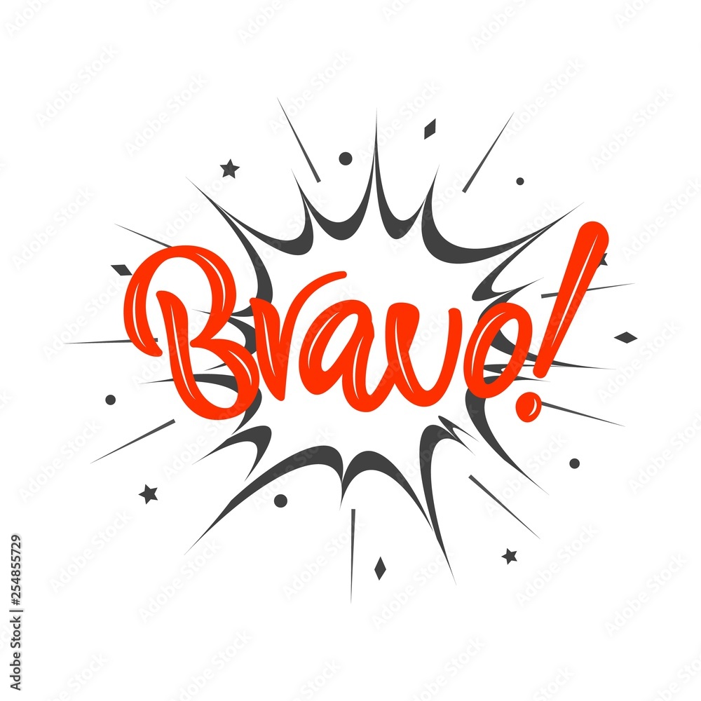 Hand lettering phrase Bravo on explosion. Isolated word. Vector ...