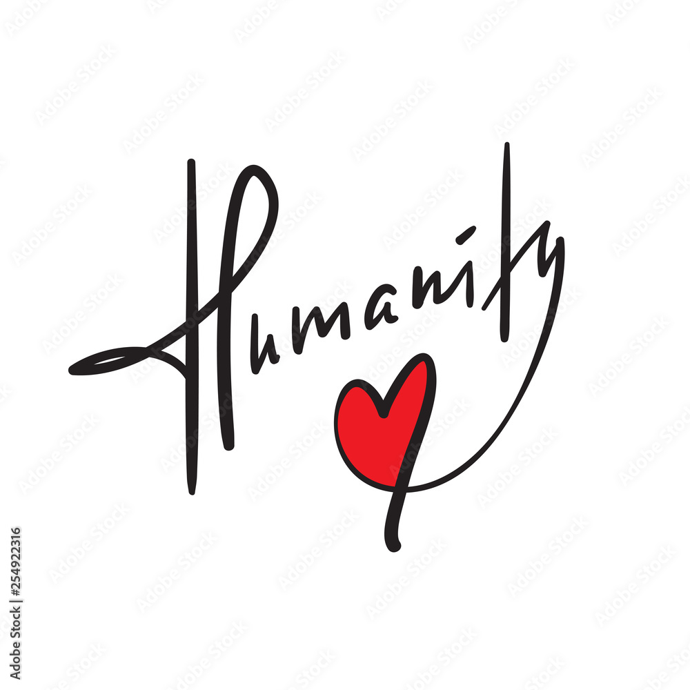 Humanity - simple inspire and motivational quote. Hand drawn beautiful ...