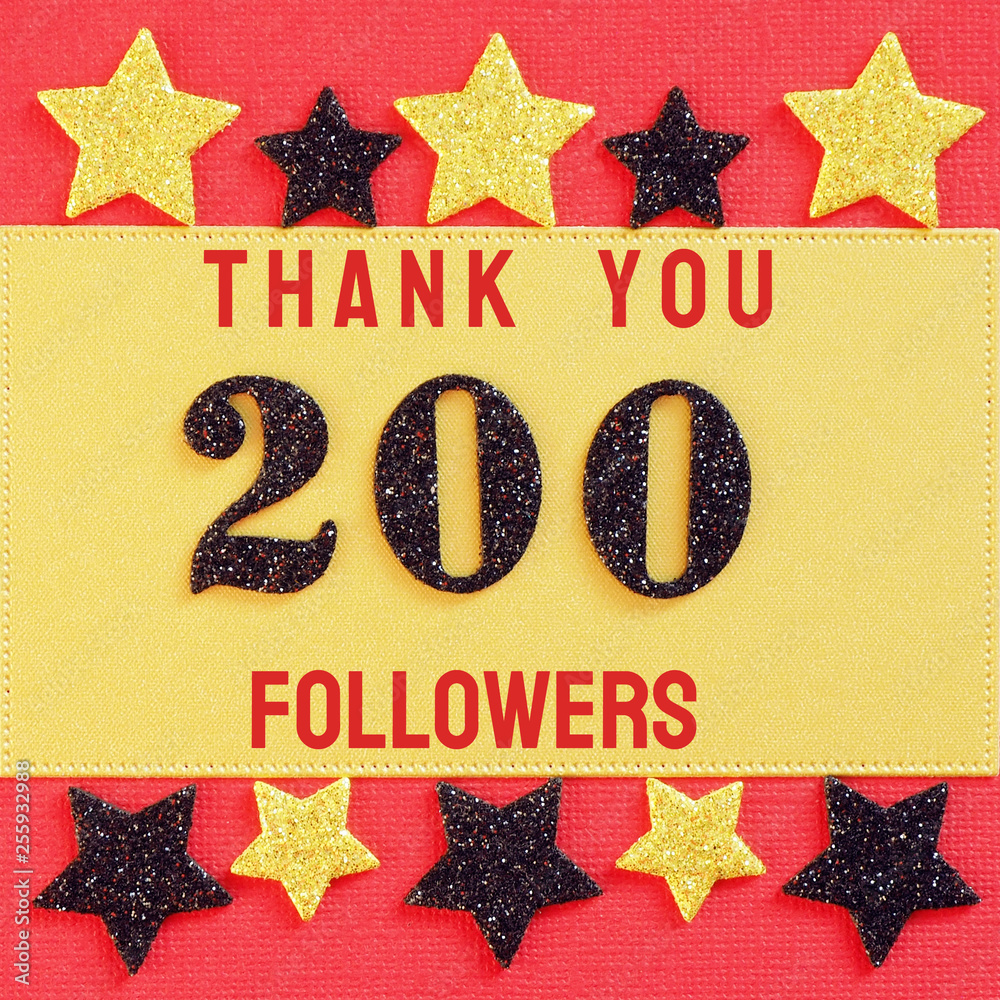 Thanks 200 followers. message with black shiny numbers on red and gold ...