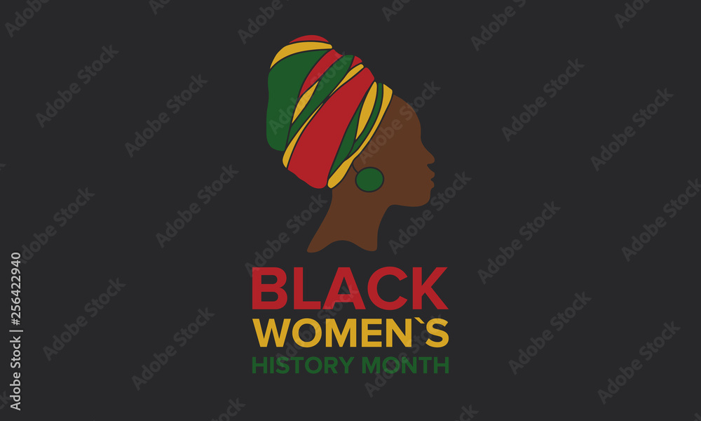 Black Womens History Month Annual Celebrated In April International
