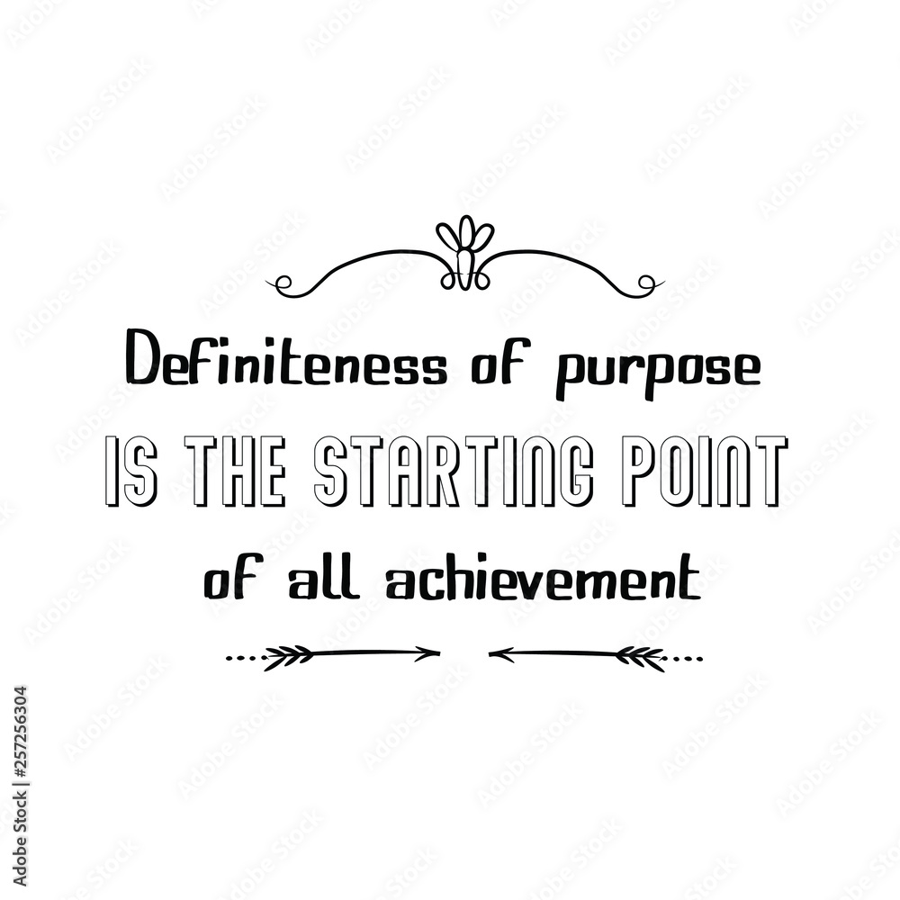 Calligraphy saying for print. Vector Quote. Definiteness of purpose is ...