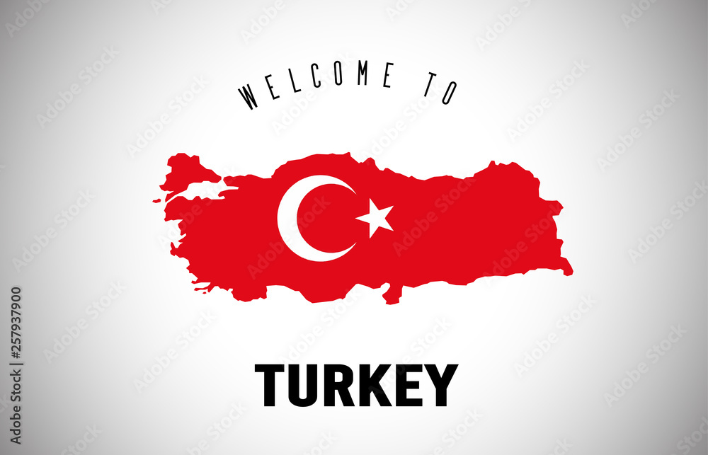 Turkey Welcome to Text and Country flag inside Country border Map ...