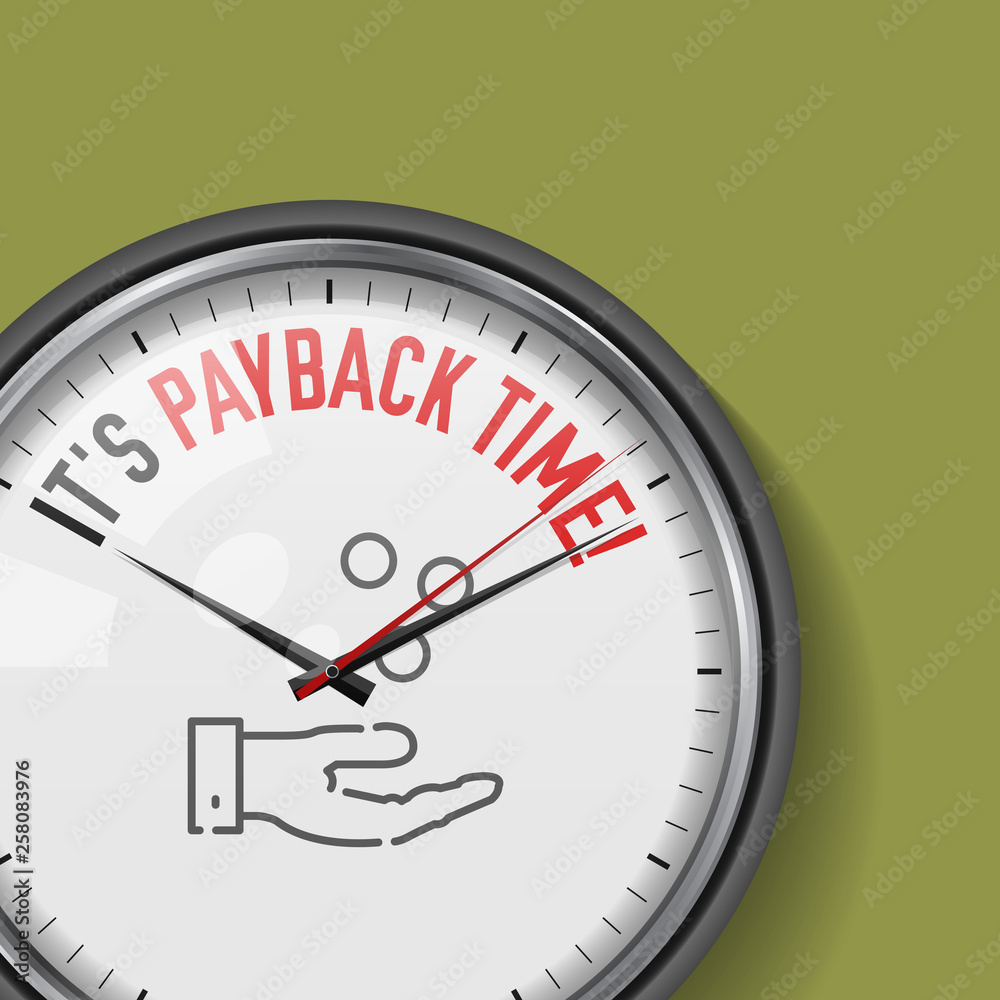 It's Payback Time. White Vector Clock with Motivational Slogan. Analog Metal Watch with Glass ...