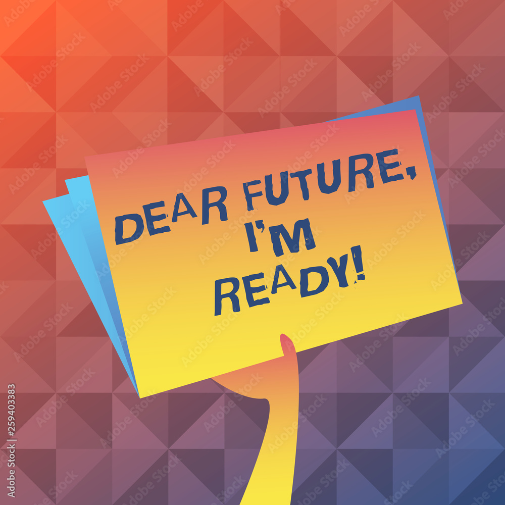 Text sign showing Dear Future I M Ready. Business photo text suitable ...