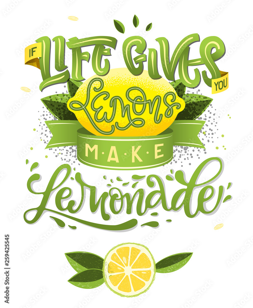 If Life Gives You Lemons Make Lemonade - calligraphy illustration ...