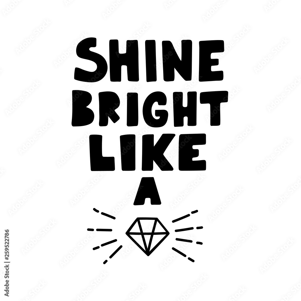 Vector lettering illustration of "Shine bright like a diamond" text for ...