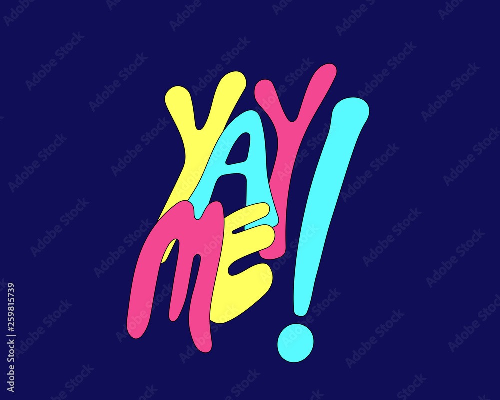Handwritten lettering of the words yay me, vector illustration. Stock ...
