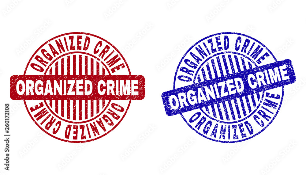 Grunge ORGANIZED CRIME round stamp seals isolated on a white background ...