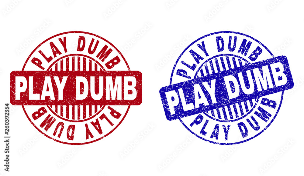 Grunge PLAY DUMB round stamp seals isolated on a white background ...