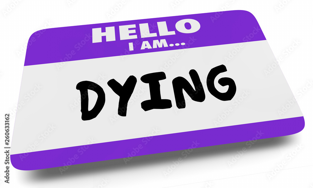 Dying Hello I Am Near Death Name Tag Sticker 3d Illustration Stock ...
