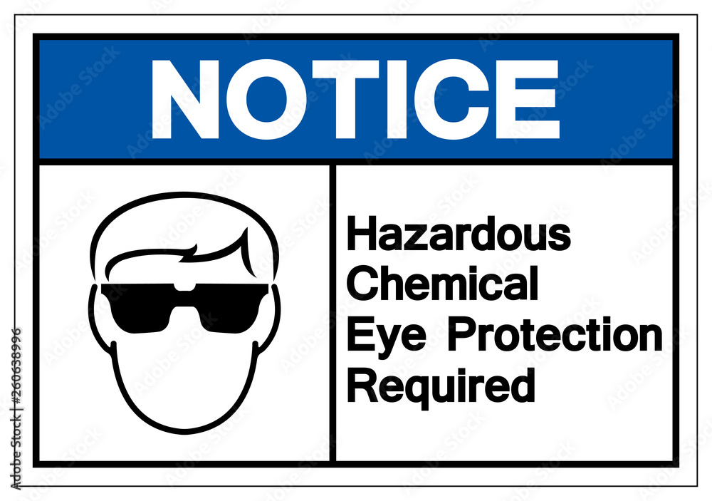 Notice Hazardous Chemical Eye Protection Required Symbol Sign ,Vector ...