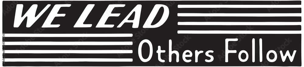 We Lead Others Follow - Retro Ad Art Banner Stock Vector | Adobe Stock