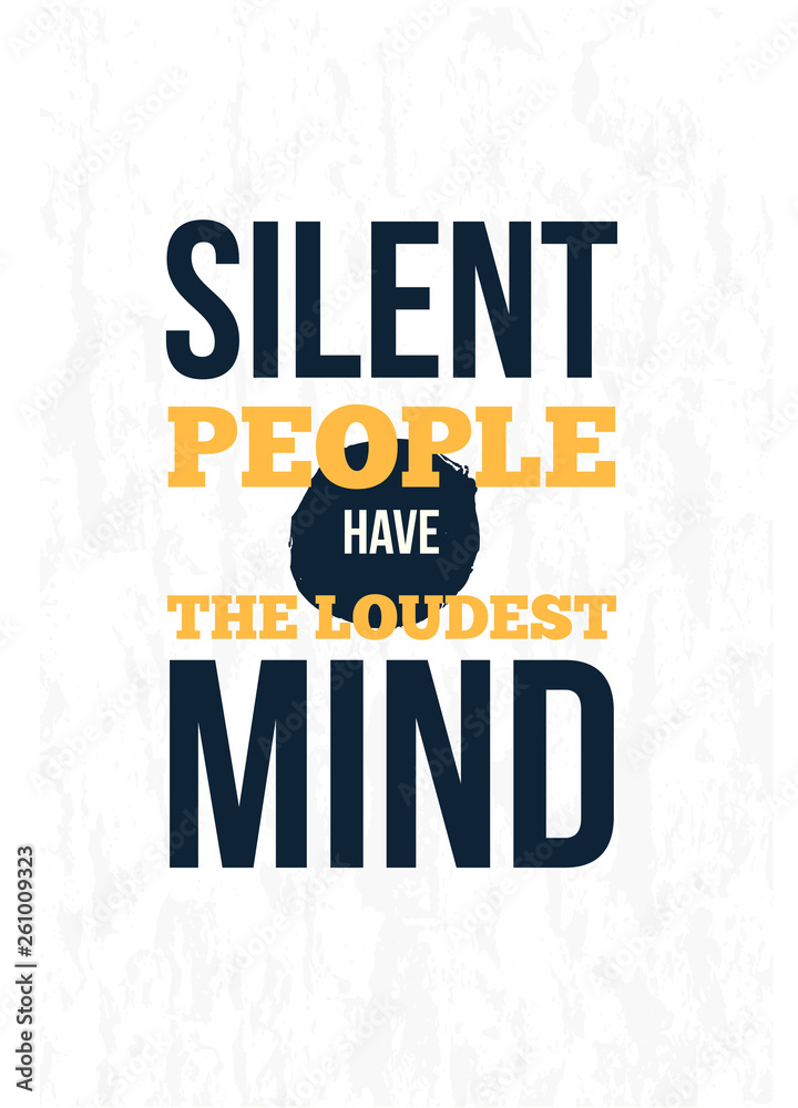 Silent People Have The Loudest Minds