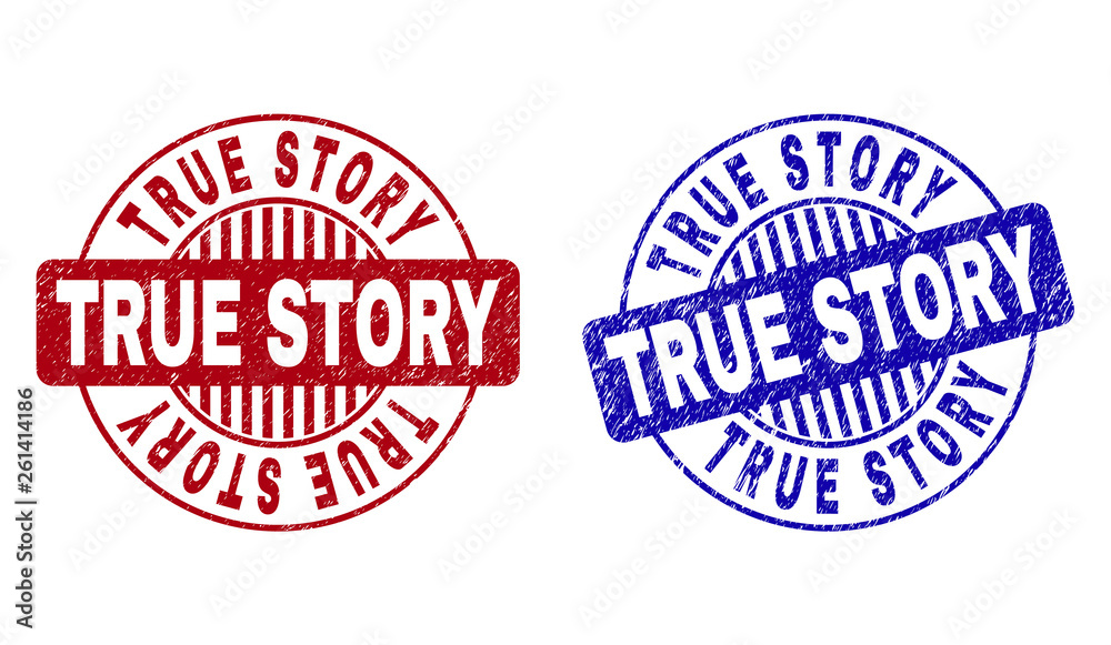 Grunge TRUE STORY round stamp seals isolated on a white background. Round seals with grunge ...