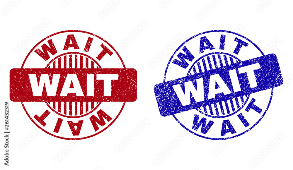 Grunge WAIT round stamp seals isolated on a white background. Round ...