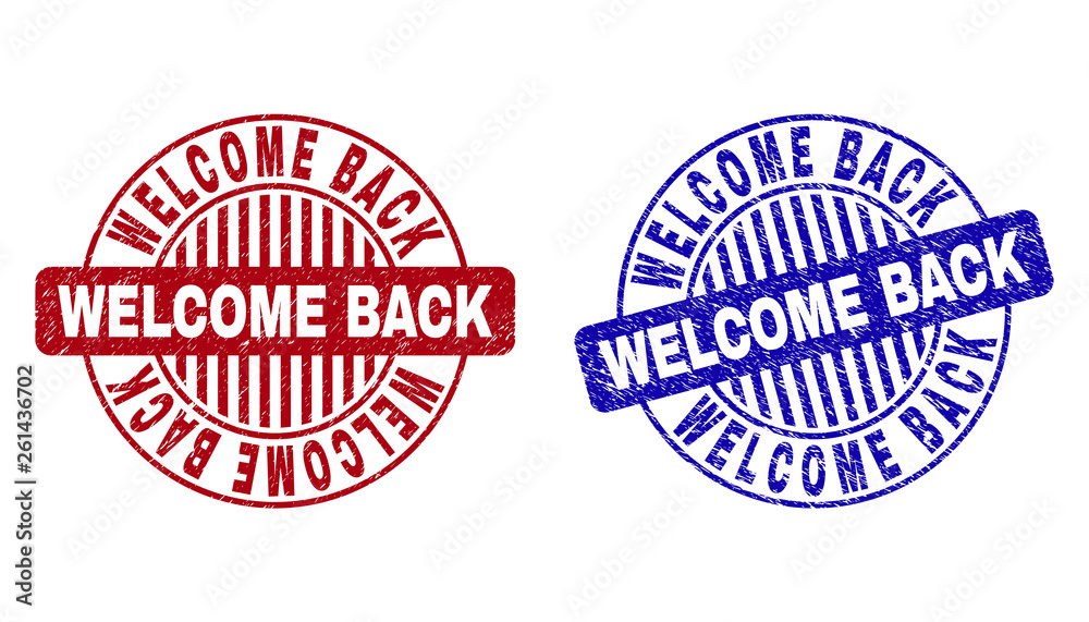 Grunge WELCOME BACK round stamp seals isolated on a white background ...