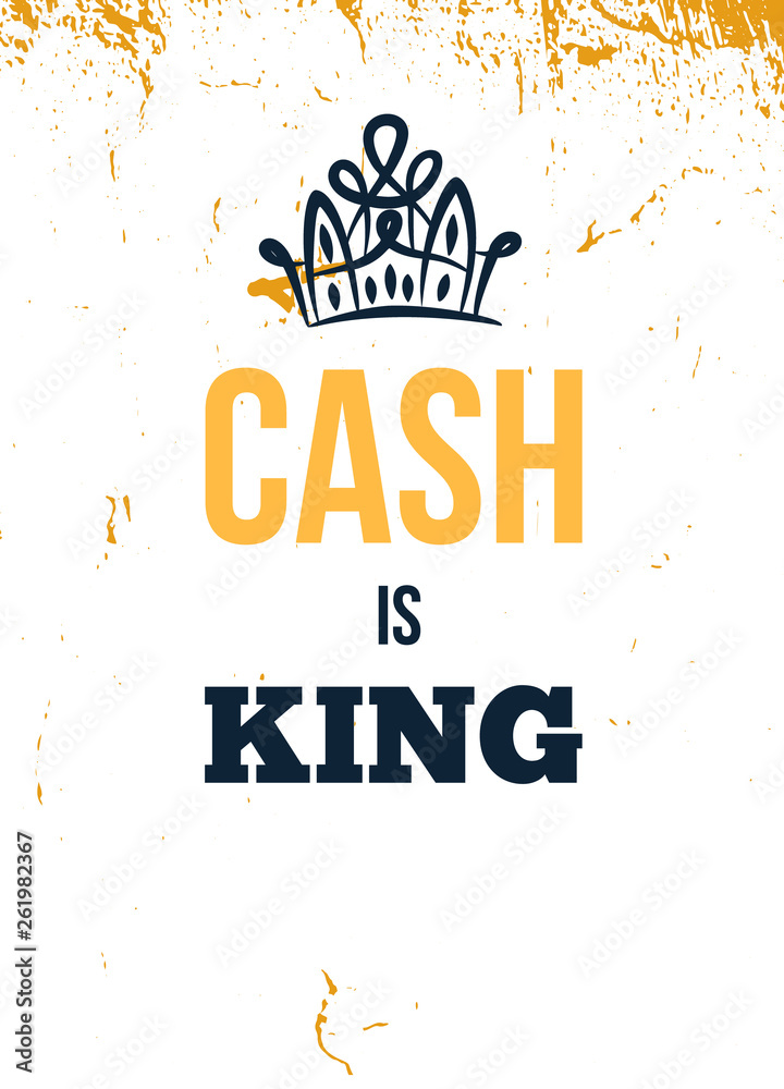 Cash is King. Motivational wall art on yellow background. Inspirational ...