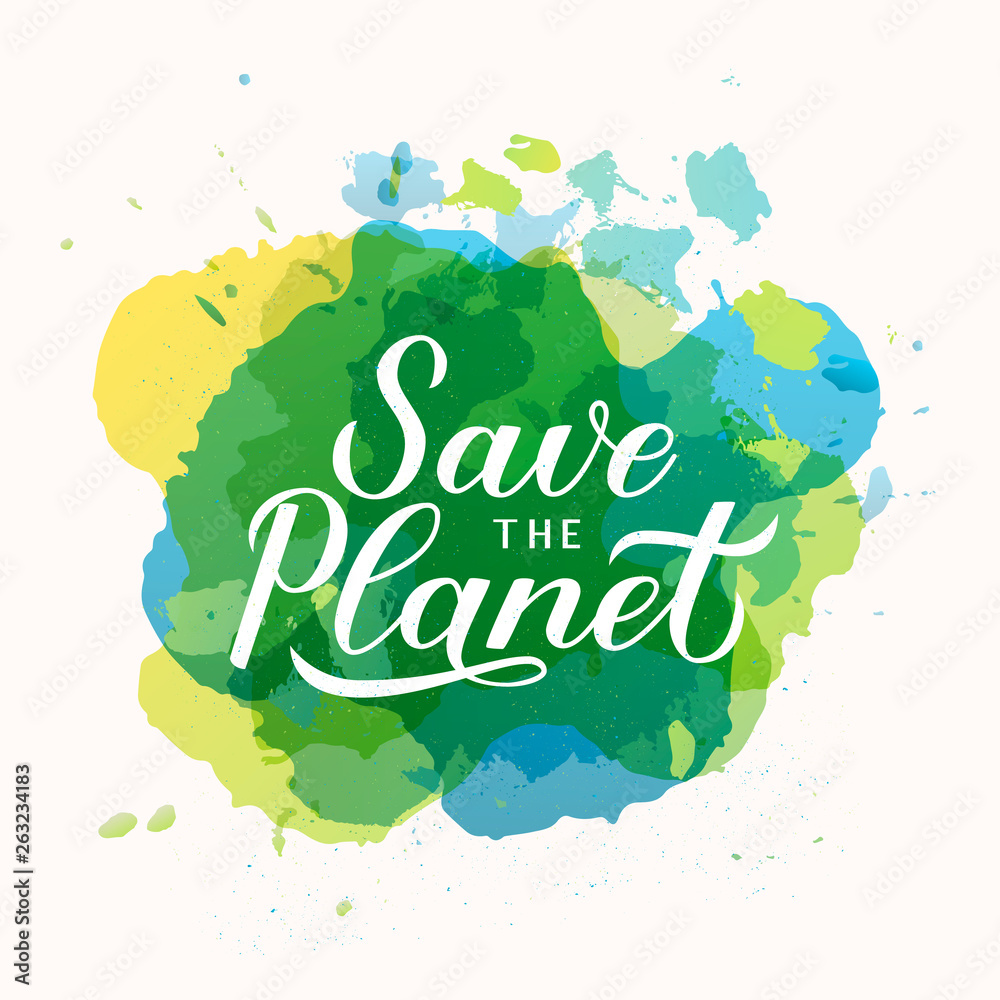 Save the Planet calligraphy lettering on colorful watercolor stains ...