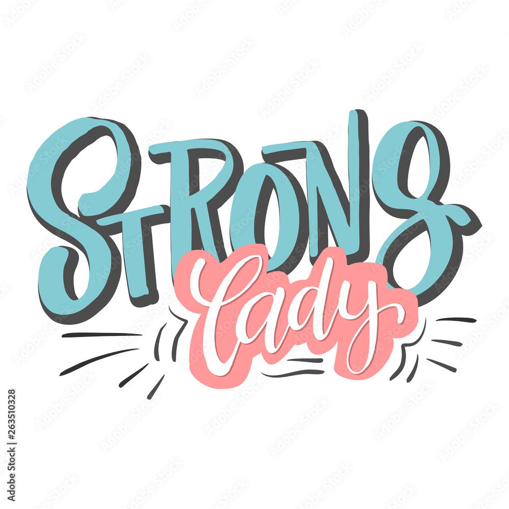 Strong lady. Hand drawn lettering quote. Vector conceptual illustration ...