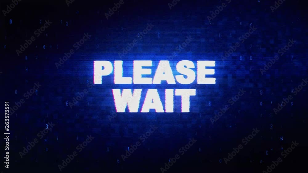 Please Wait Text Digital Noise Twitch and Glitch Effect Tv Screen Loop Animation Background ...