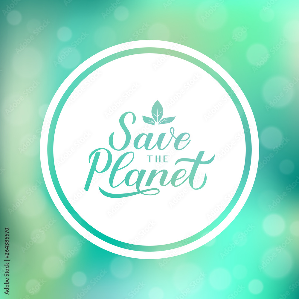 Save the Planet calligraphy lettering on green gradient background. Eco ...