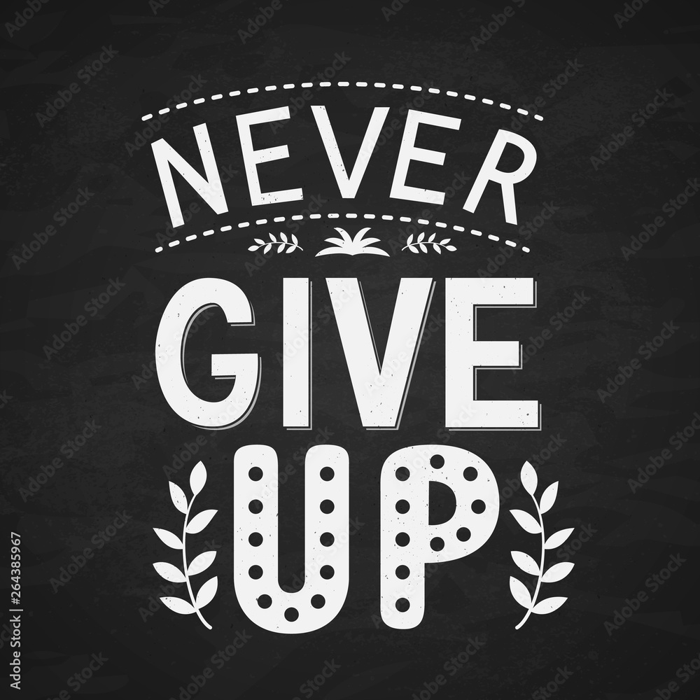 Never Give Up lettering. Motivational typography poster. Hand written ...