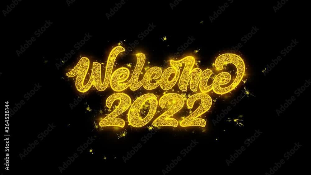 Welcome 2022 Typography Written with Golden Particles Sparks Fireworks ...
