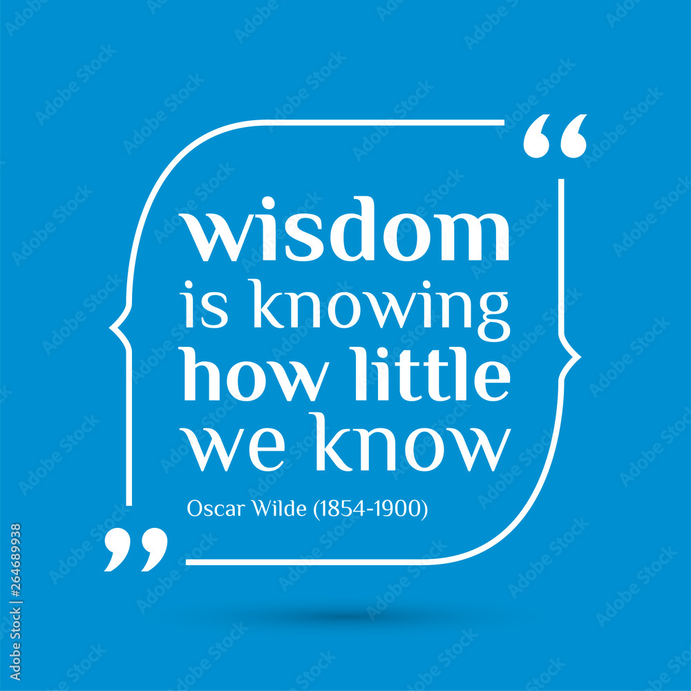 Vector inspirational motivational quote. Wisdom is knowing how little ...
