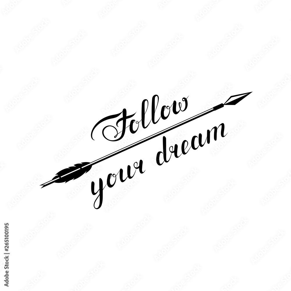 arrow with feather. follow your dream text. black and white ...