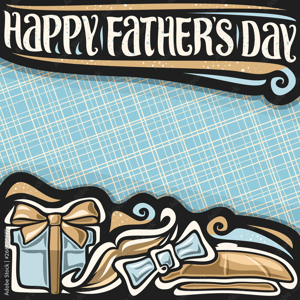 Vector poster for Father's Day, decorative border with lettering for ...