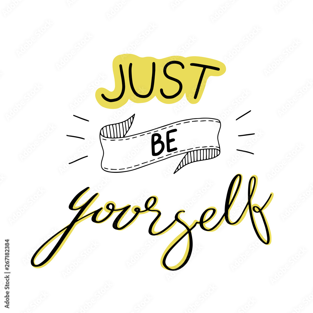 Just Be Yourself Quotes And Sayings