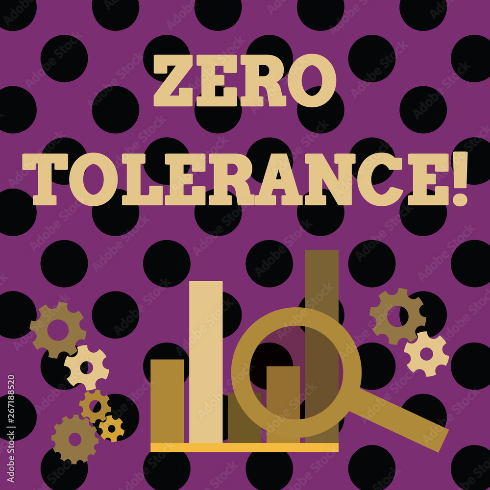 Handwriting text writing Zero Tolerance. Conceptual photo refusal to ...