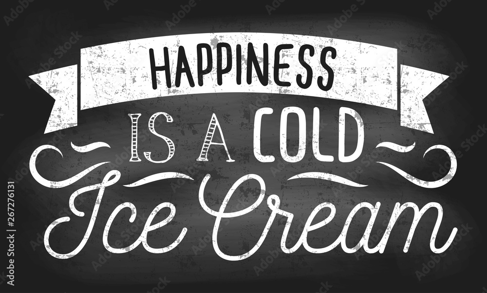 Happiness is a cold ice cream inspirational retro card with grunge and ...