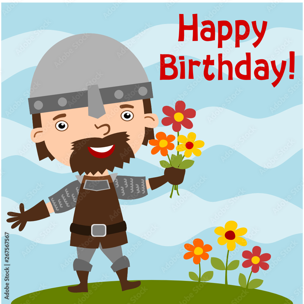 Happy birthday card - funny medieval warrior with a bouquet of flowers ...
