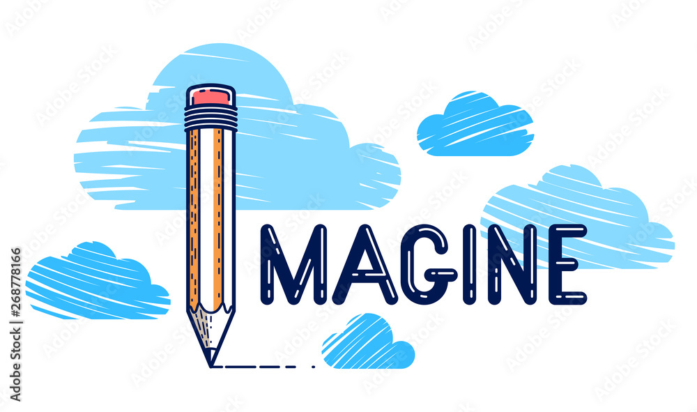 Imagine word with pencil instead of letter I and clouds, imagination ...