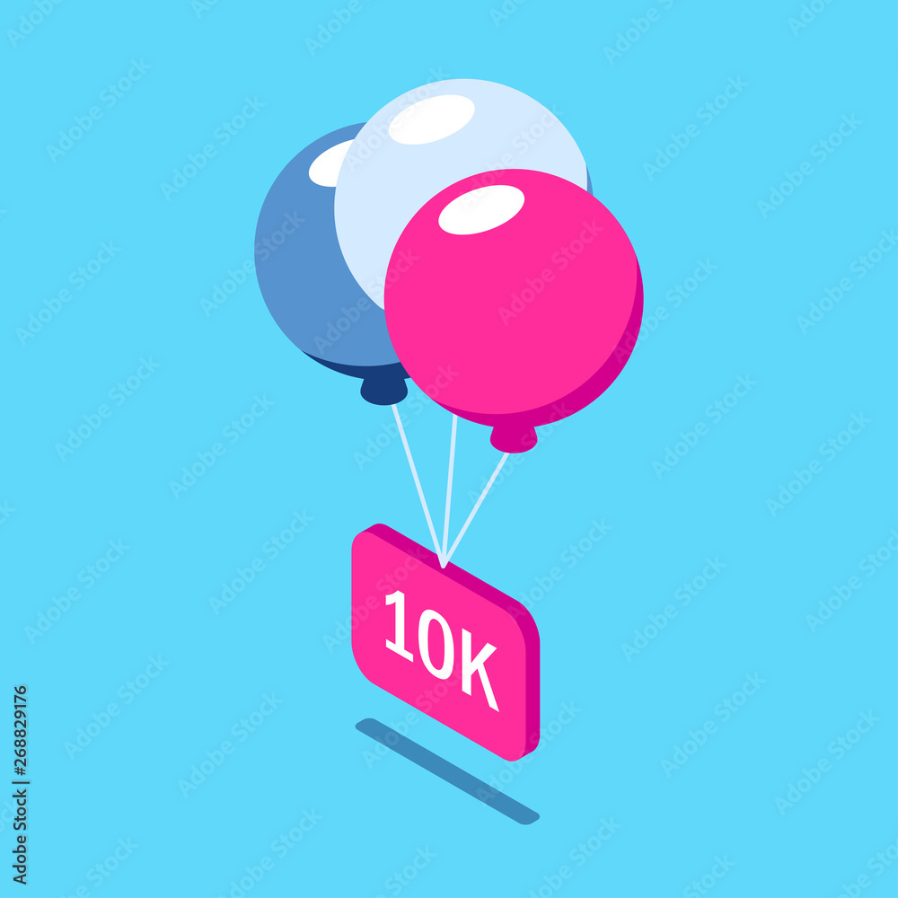 Congratulations 10k followers. Multi-colored balloons lift a sign with ...