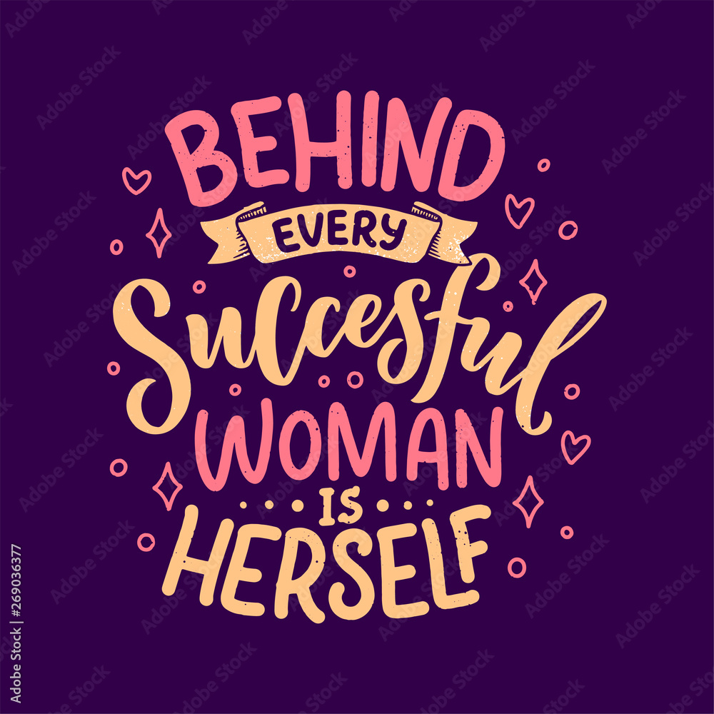 Beautiful illustration with lettering about woman. Handwritten ...
