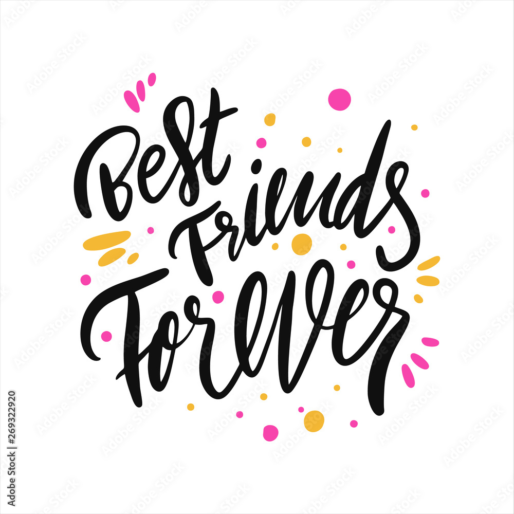 Best Friends Forever. Hand drawn vector lettering phrase. Holiday ...