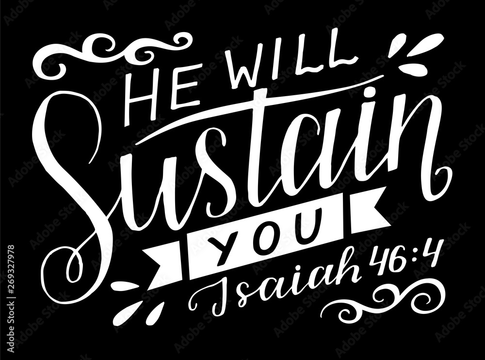 Hand lettering with bible verse He will sustain you on black background ...
