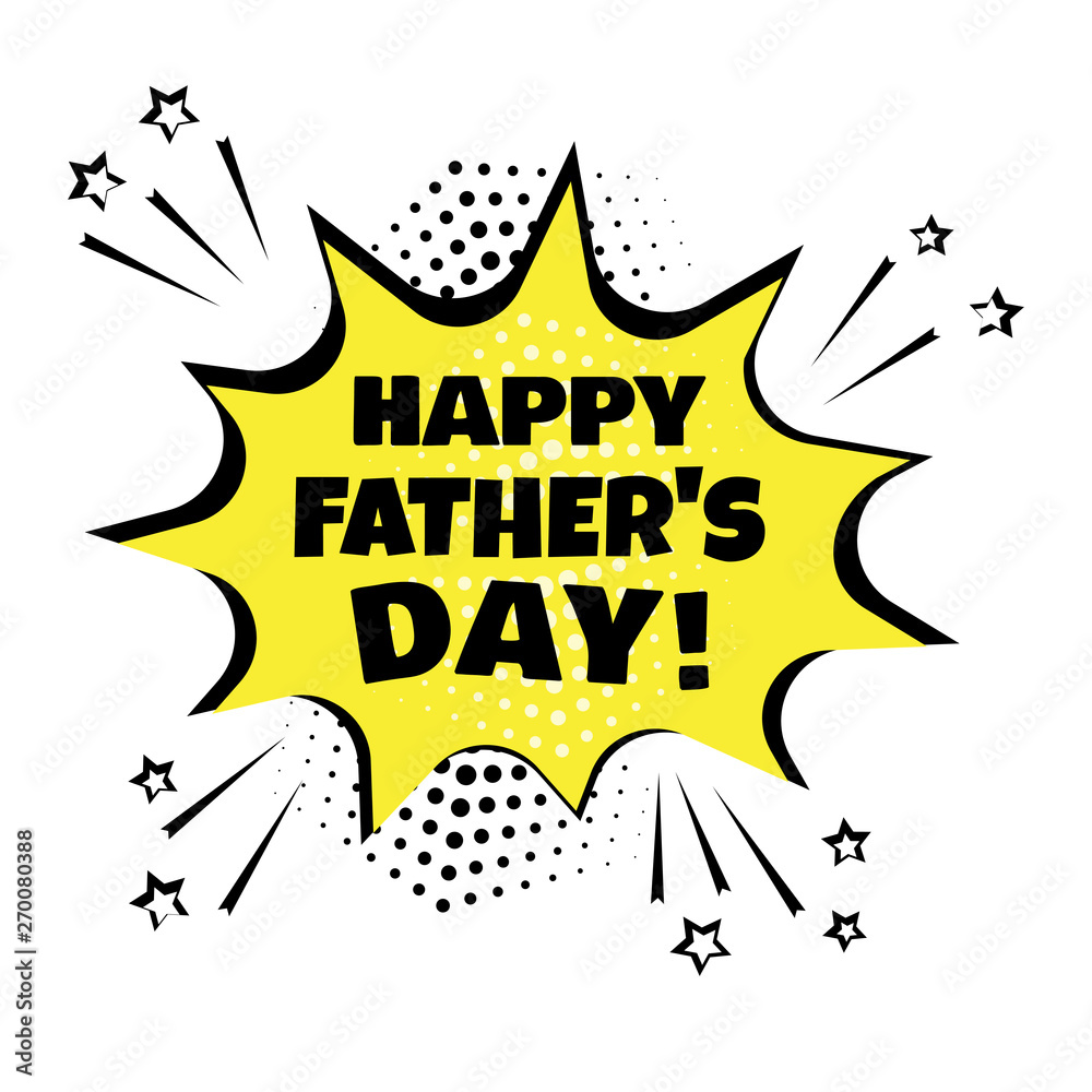Yellow Comic Bubble With Happy Fathers Day Word In Pop Art Style
