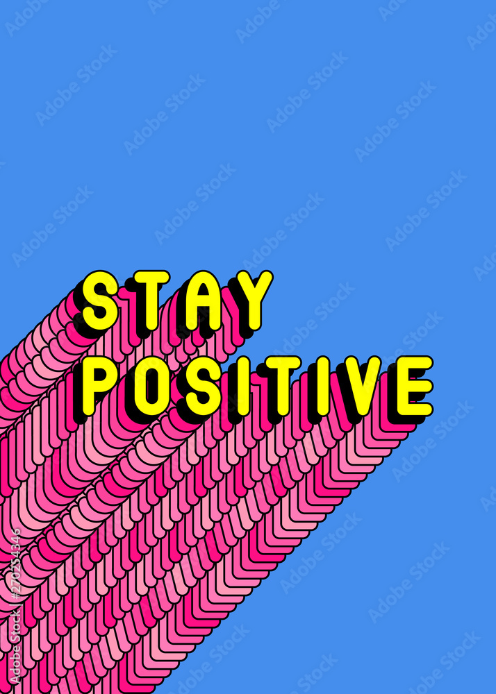 "Stay Positive" text slogan poster. Print design for posters, cards ...