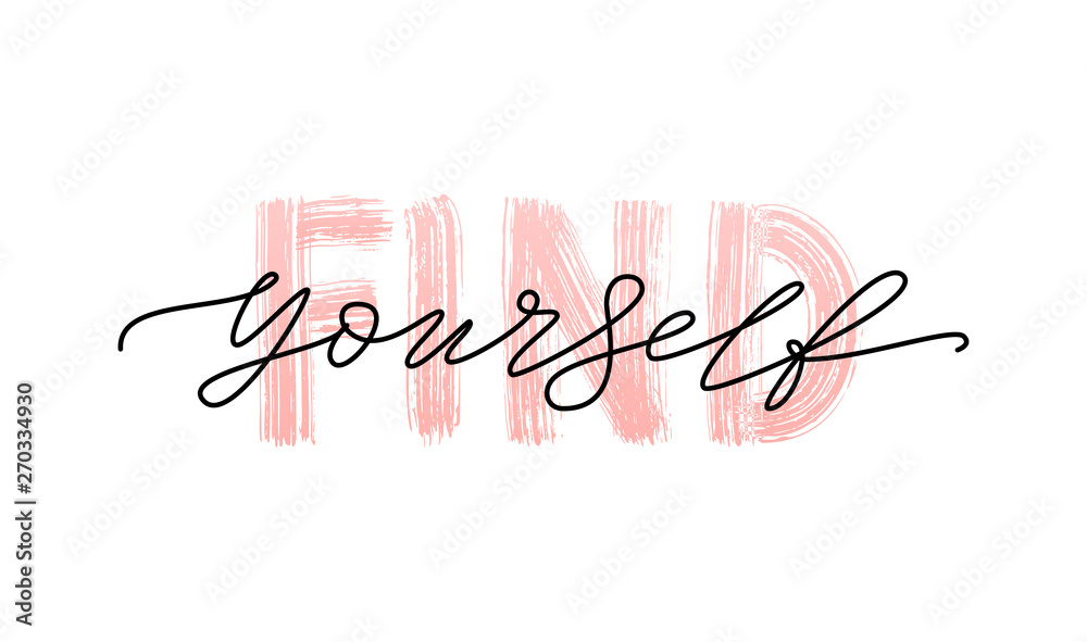 Find Yourself Motivation Quote Modern Calligraphy Text Love Yourself