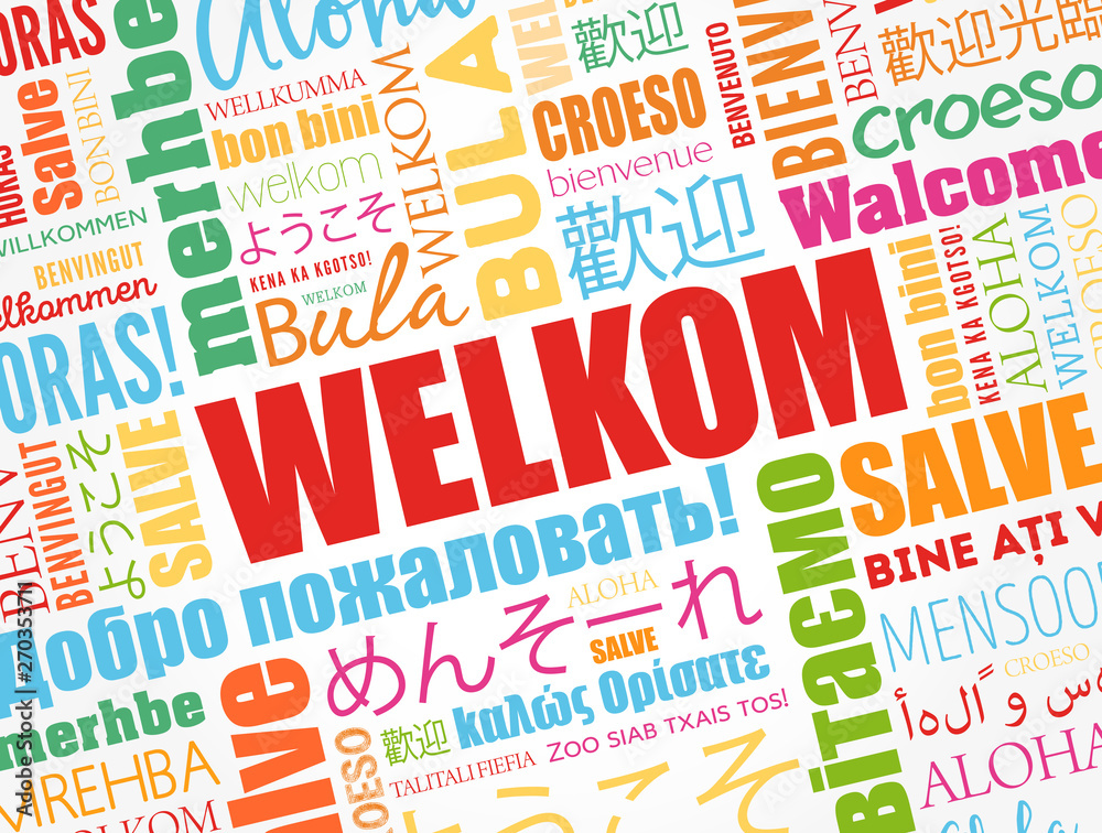 Welkom (Welcome in Afrikaans) word cloud in different languages ...