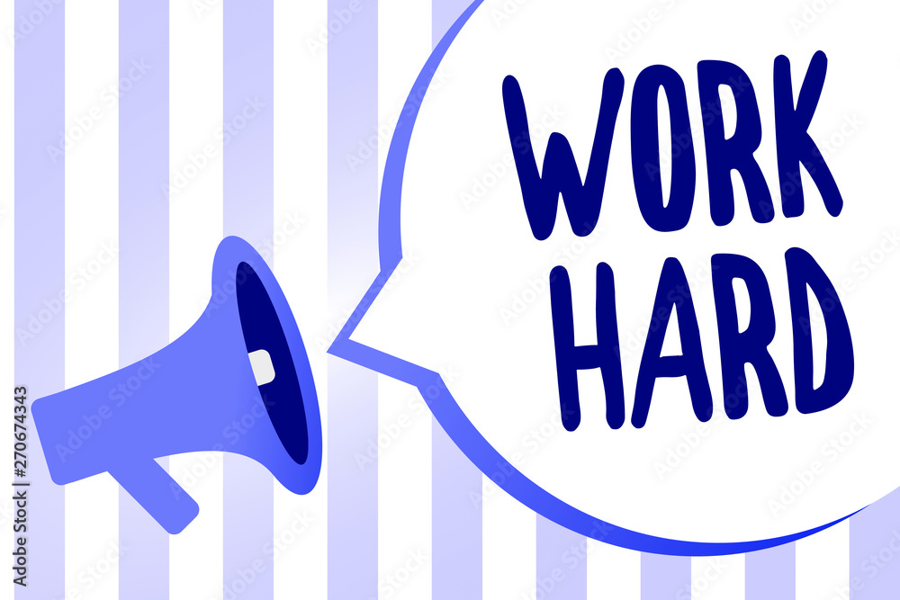 Word writing text Work Hard. Business concept for Laboring that puts ...