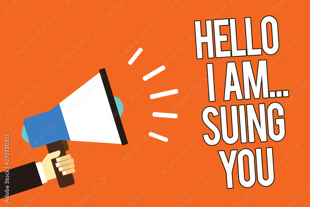Writing note showing Hello I Am... Suing You. Business photo showcasing ...