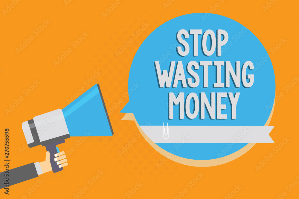 Writing note showing Stop Wasting Money. Business photo showcasing ...