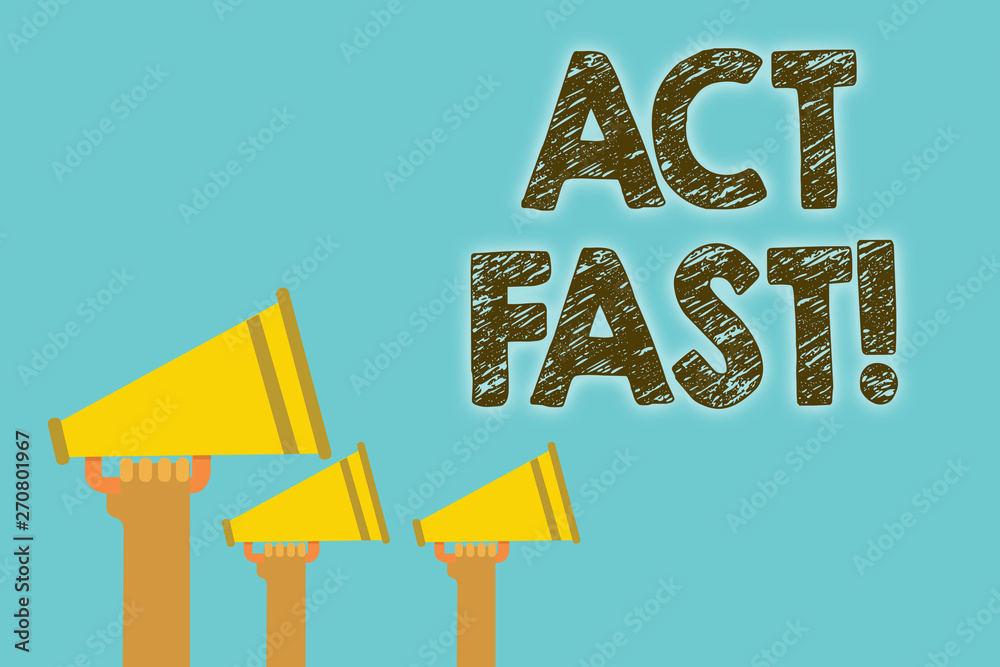 Handwriting text Act Fast. Concept meaning Voluntarily move in the ...