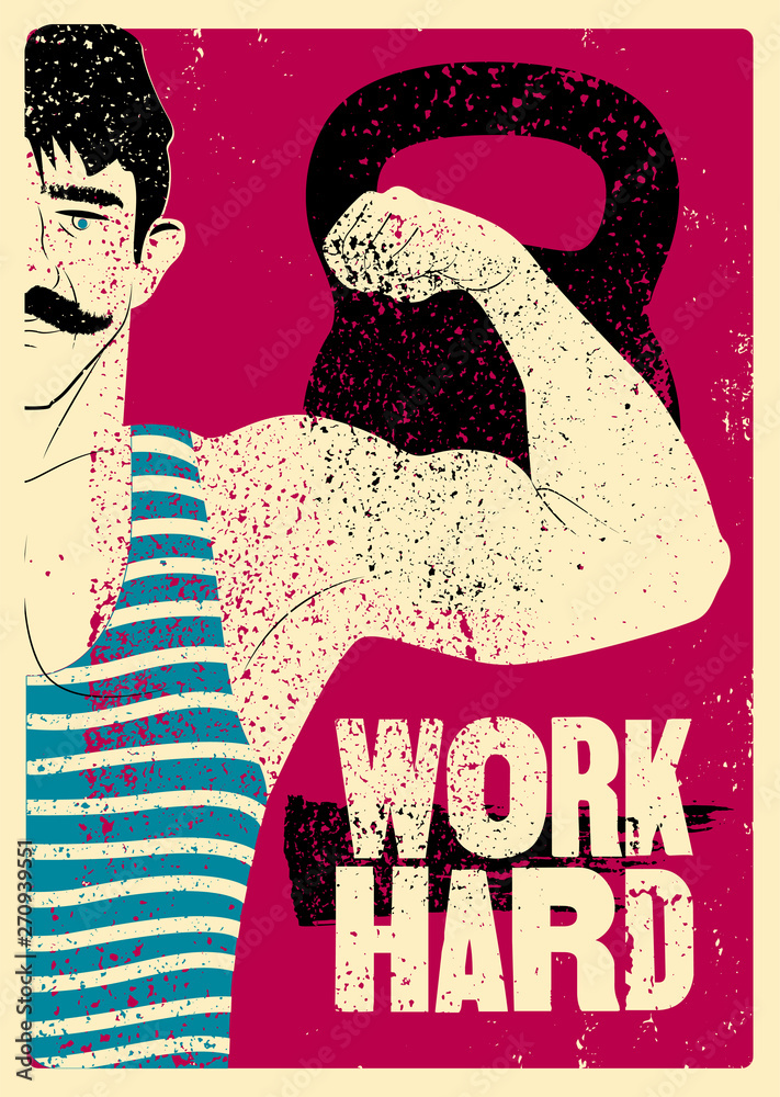 Work Hard. Retro Gym typographic vintage grunge poster design with ...