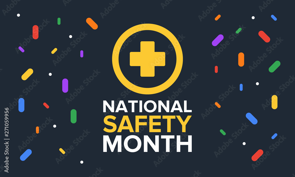National Safety Month in June. Annual month-long celebrated in United ...